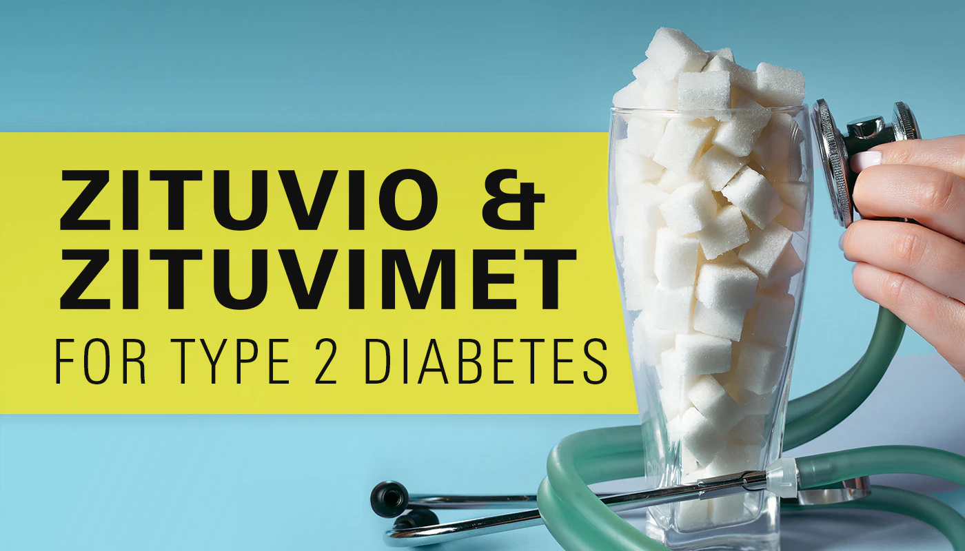 ZITUVIO and ZITUVIMET For Type 2 Diabetes
