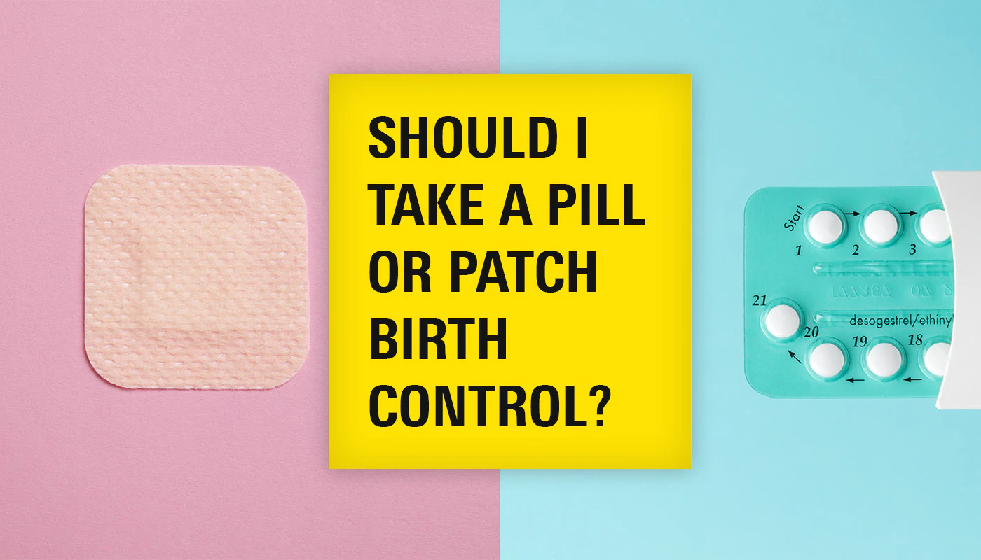 Birth control pill vs patch