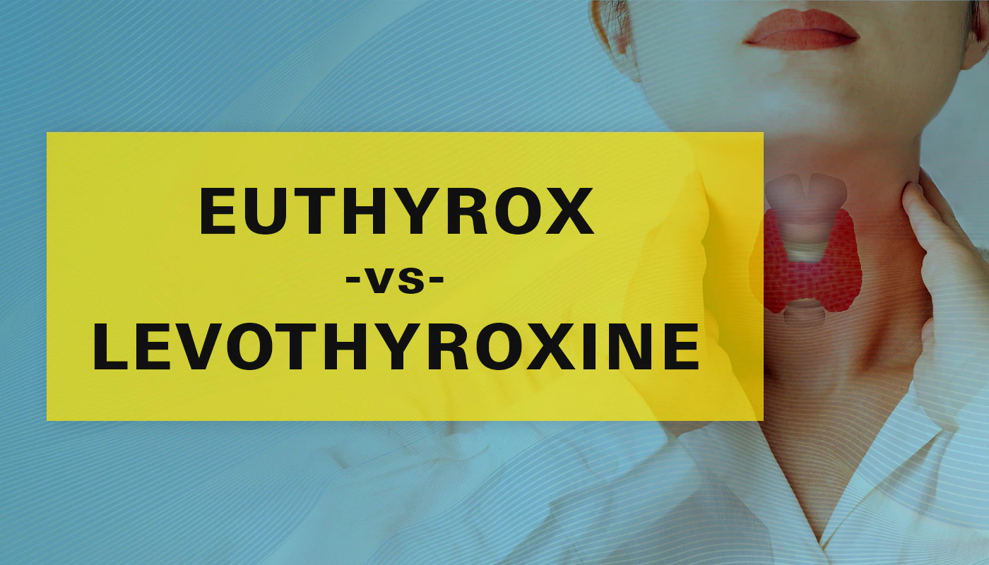 Euthyrox vs Levothyroxine: Which is better?