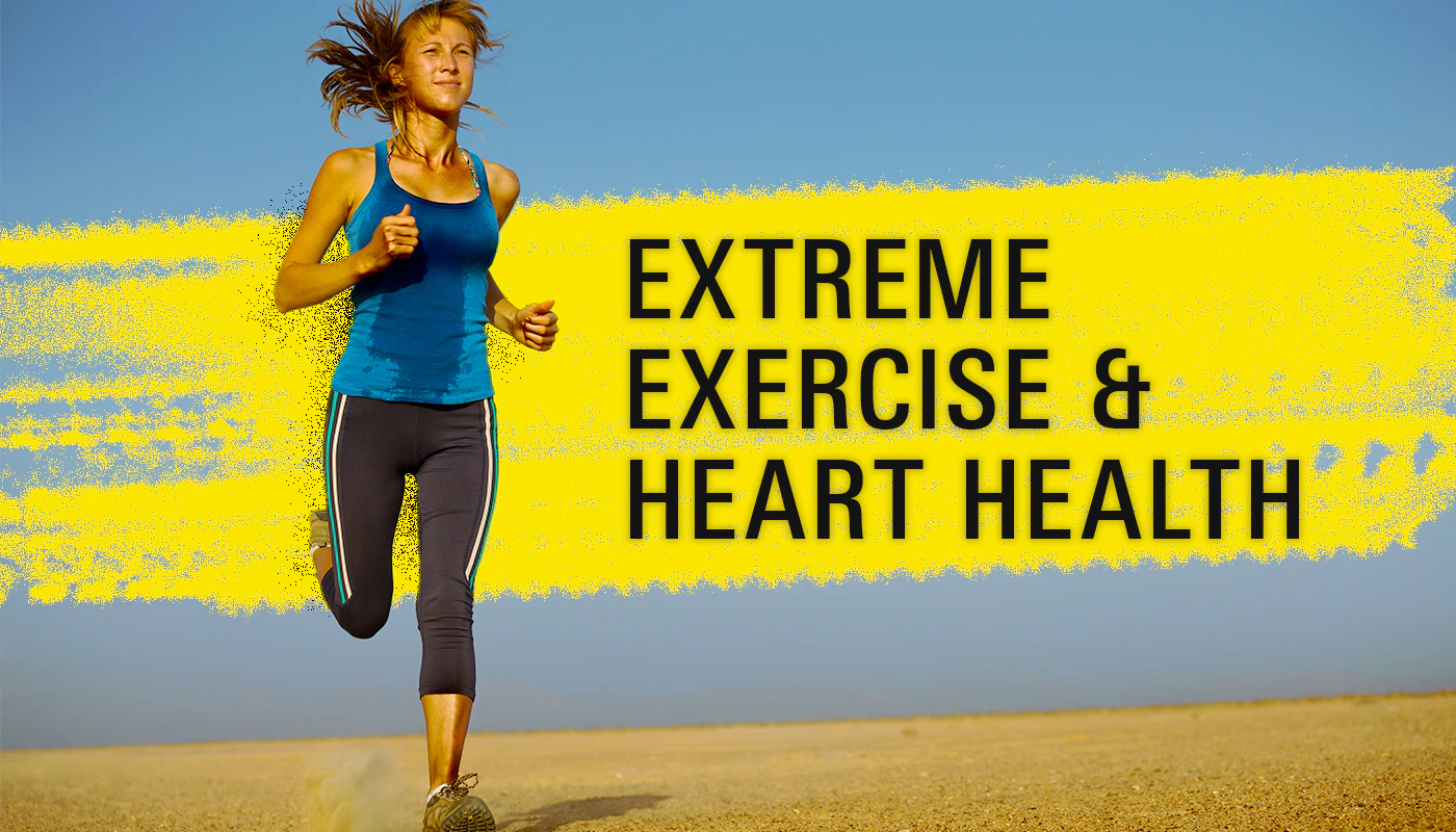 Extreme Exercise and Heart Health - What You Need to Know